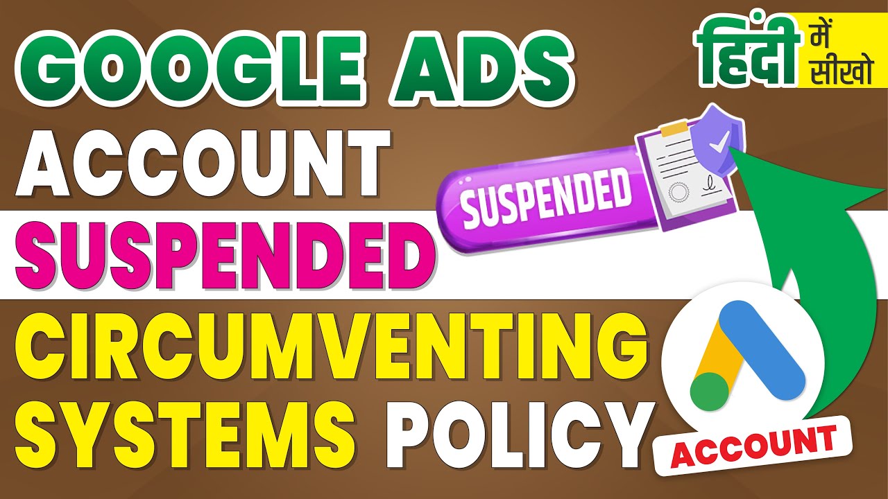 Google Ads Account Suspended Circumventing Systems Policy - YouTube