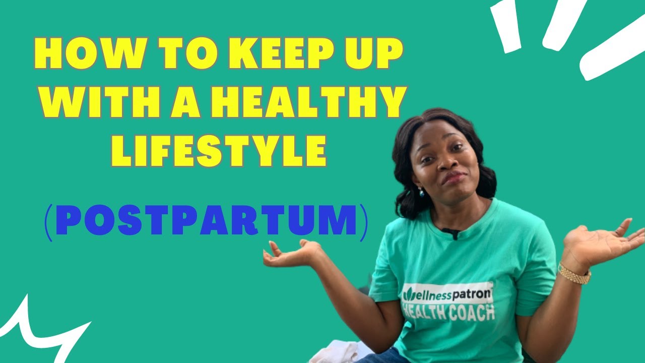 How To Keep Up with Healthy Lifestyle (Postpartum) - YouTube