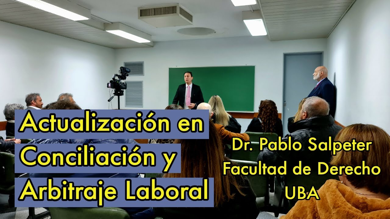 Posgrado Actualización en Conciliación y Arbitraje Laboral Dr. Pablo ...