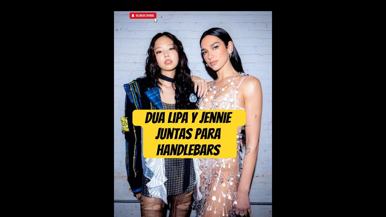 Dua Lipa y Jennie colaboran juntas en Handlebars #dualipa #dua #jennie #handlebars #colaboracion ...
