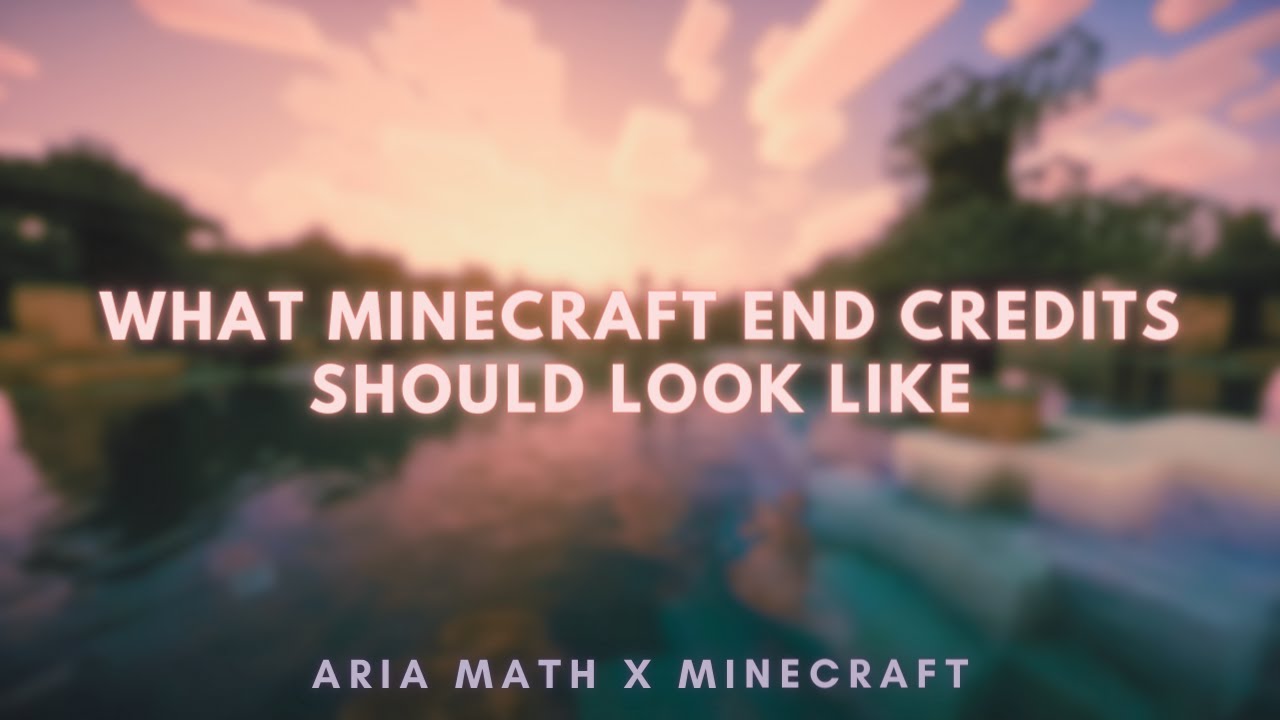 What Minecraft End Credits Should Look Like... | Aria Math X Minecraft ...