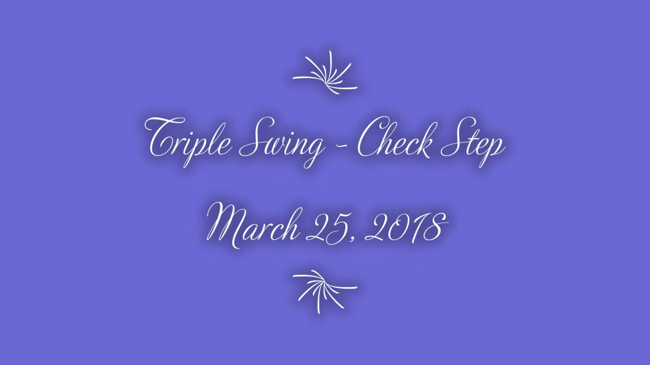 Triple Swing Check Step 032518 - YouTube