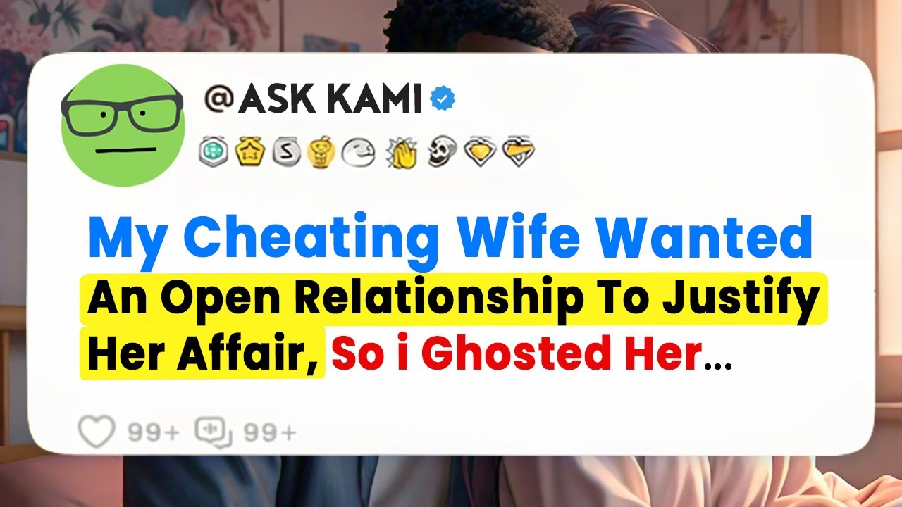 i Ghosted My Wife Coz She Wanted An Open Relationship To Justify Her Affair #redditstories # ...
