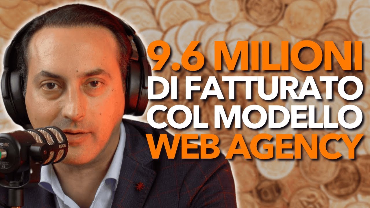 9.6 MILIONI di FATTURATO col modello WEB AGENCY, con Marco Baroni. # ...