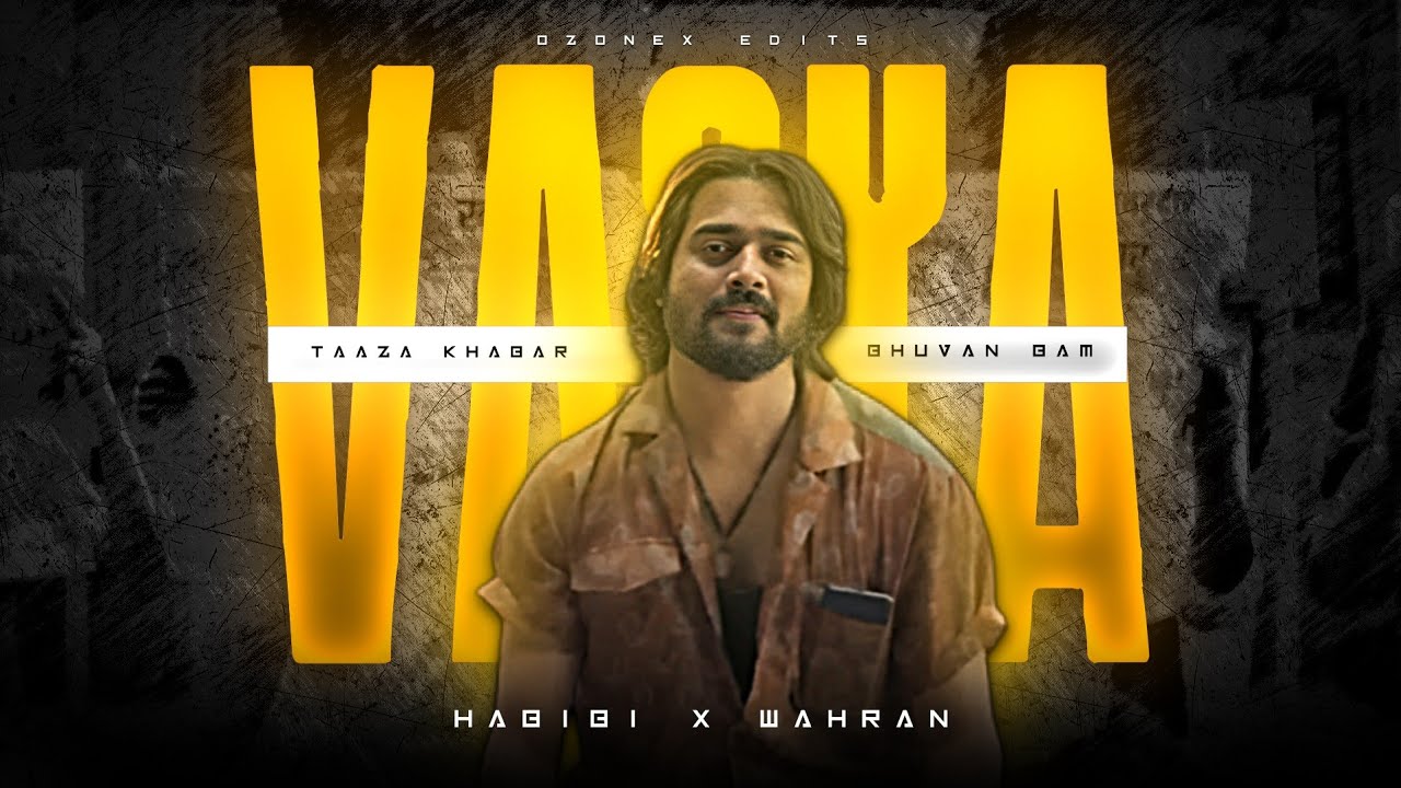 VASANT GAWDE EDIT | @BBKiVines | HABIBI X WAHRAN | BHUVAN BAM | OZONEX ...