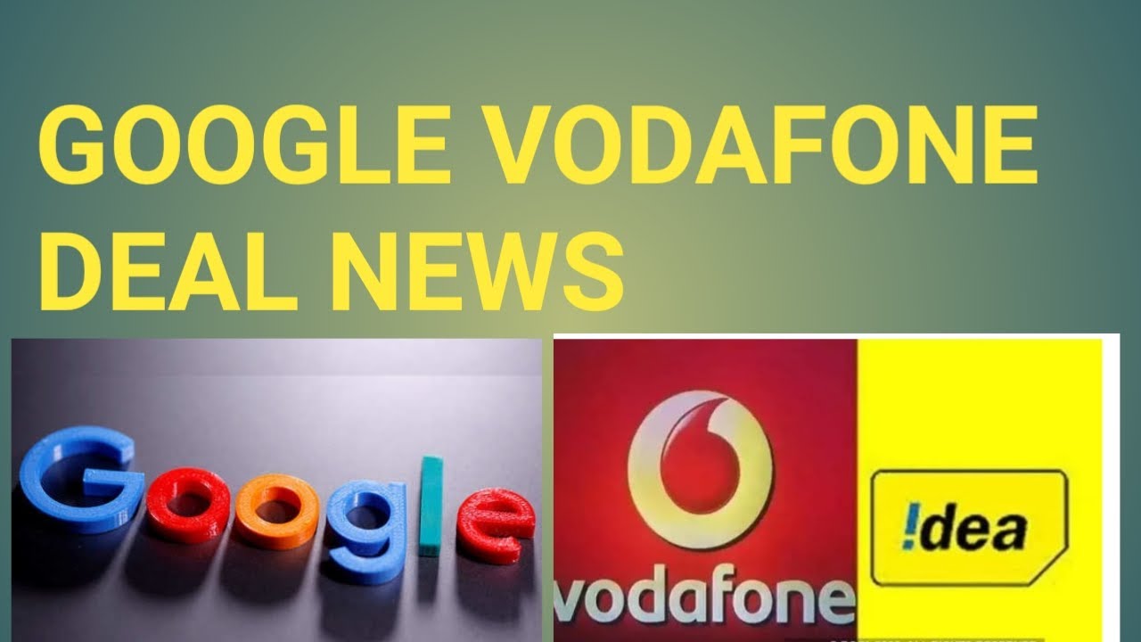 Vodafone Idea Share Google Deal News | - YouTube