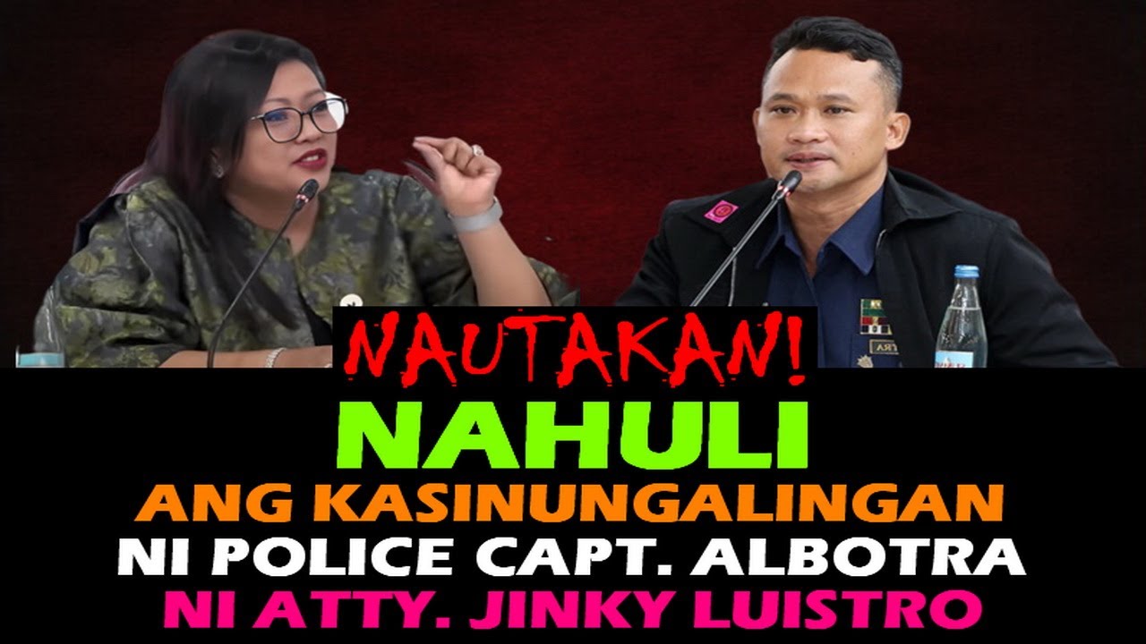 PCAPT. KENNETH ALBOTRA GINISA NI CONGRESSWOMAN ATTY. JINKY LUISTRO AT ...