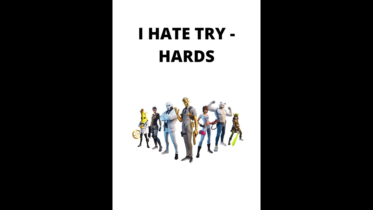 I HATE TRYHARDS!!! - YouTube