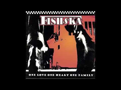 The Fishska - One Love, One Heart, One Family (Full Album 2004) # ...