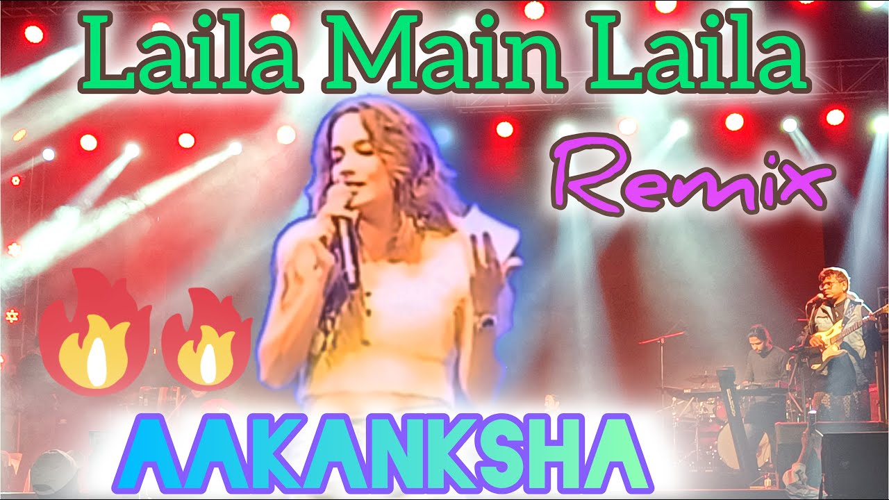 Laila Main Laila || Aakanksha || Remix Song. #remix #hindisong #viral # ...