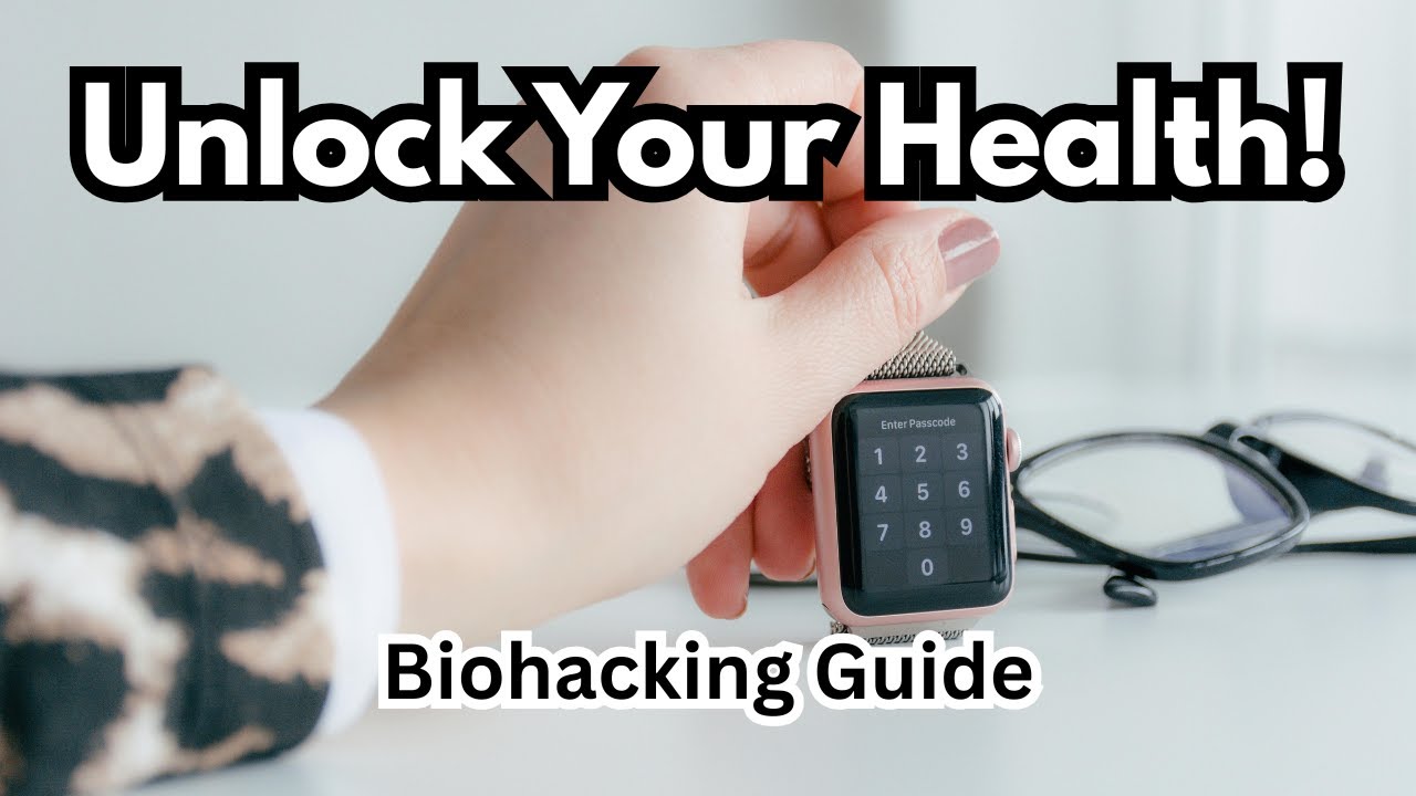 Transform Your Health: The Ultimate Biohacking Guide for Self-Empowered Wellness - YouTube