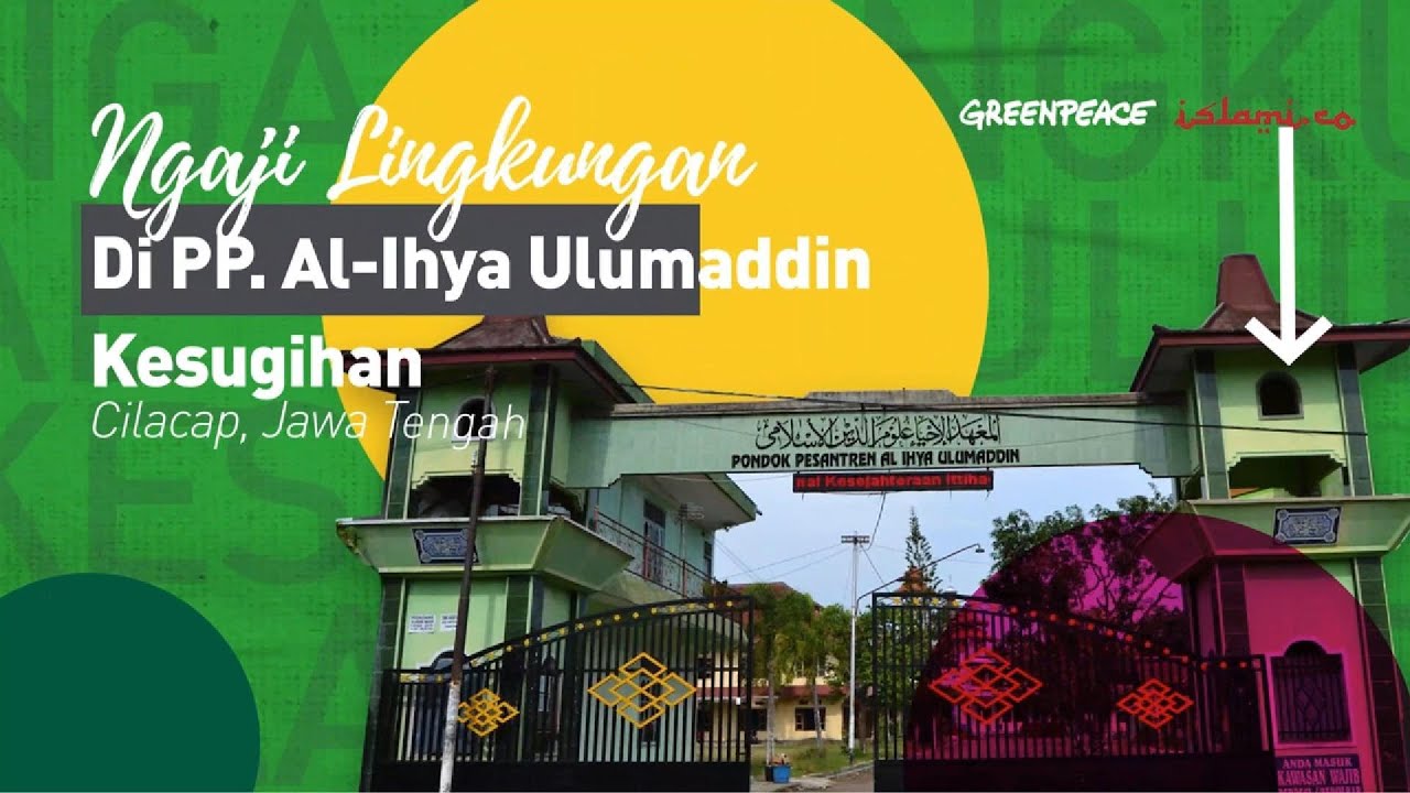 Solusi Hijau dari Pesantren di Cilacap! | Ngaji Lingkungan di Pesantren ...