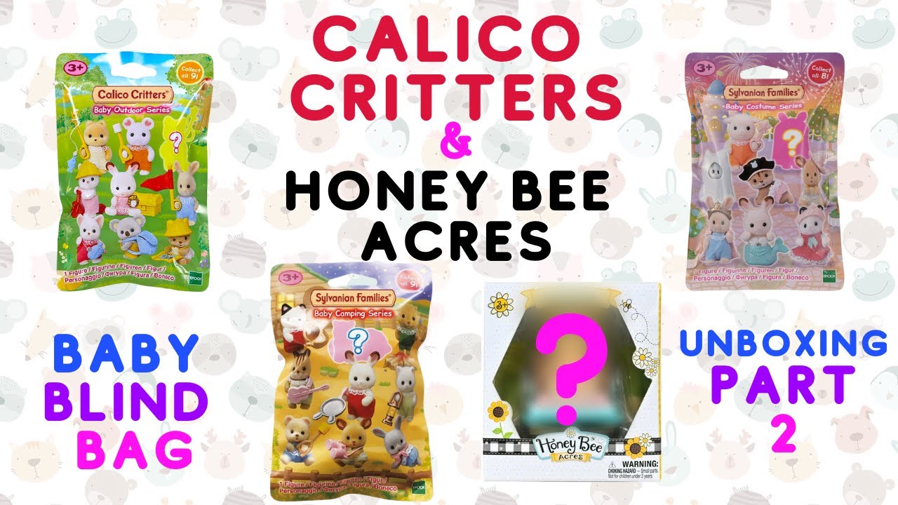 Calico Critters & Honey Bee Acres Baby Blind Bag Unboxing ~Part 2 ...