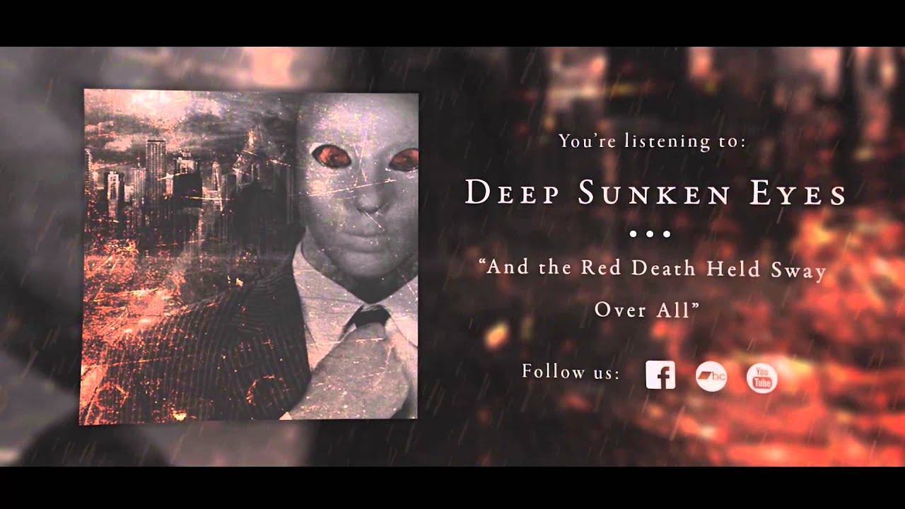 Deep Sunken Eyes - And The Red Death Held Sway Over All - YouTube
