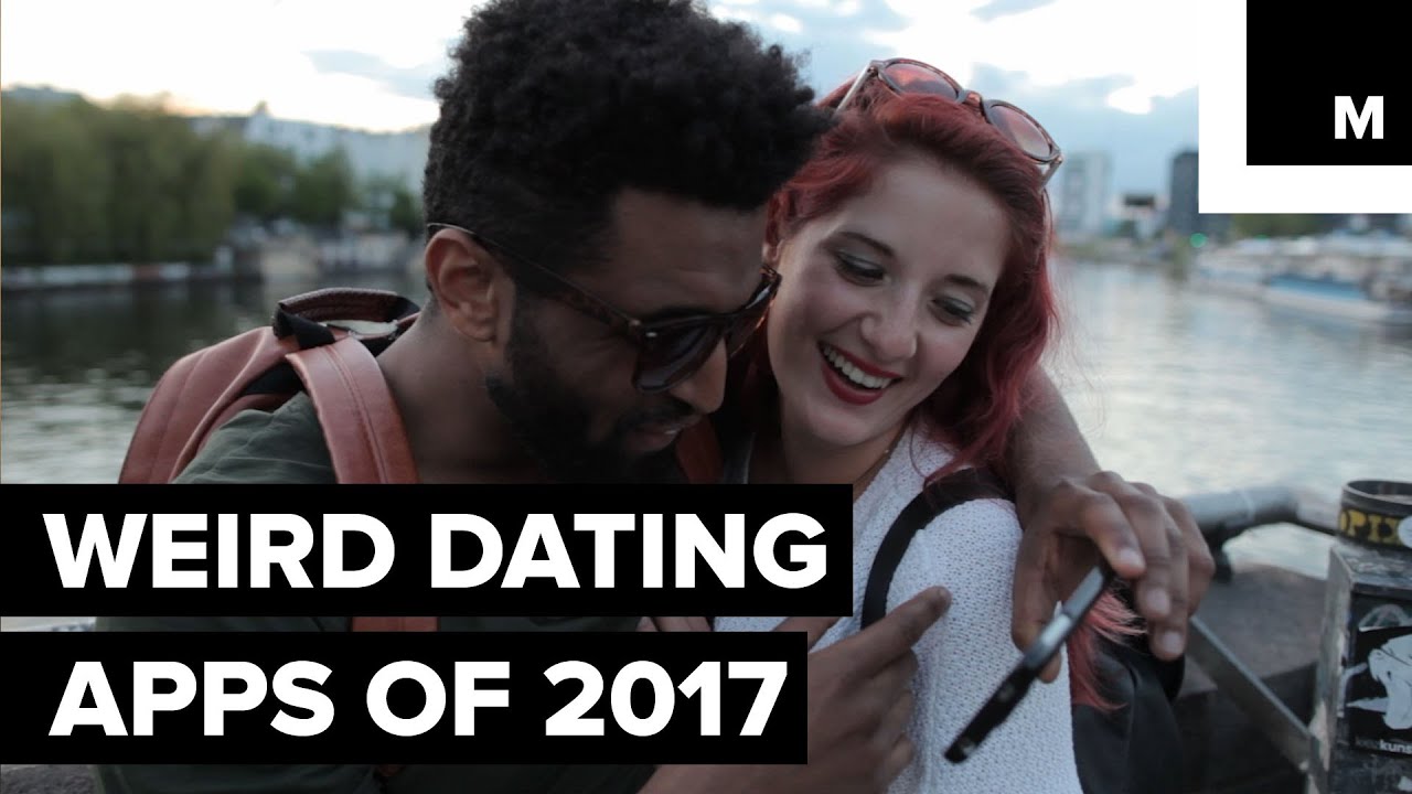 These Are Some of the Weirdest Dating Apps of 2017 - YouTube