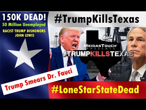#TrumpKillsTexas | Dishonors John Lewis, LIES, Smears Dr. Fauci -- While 150K Dead, 50M Jobless!