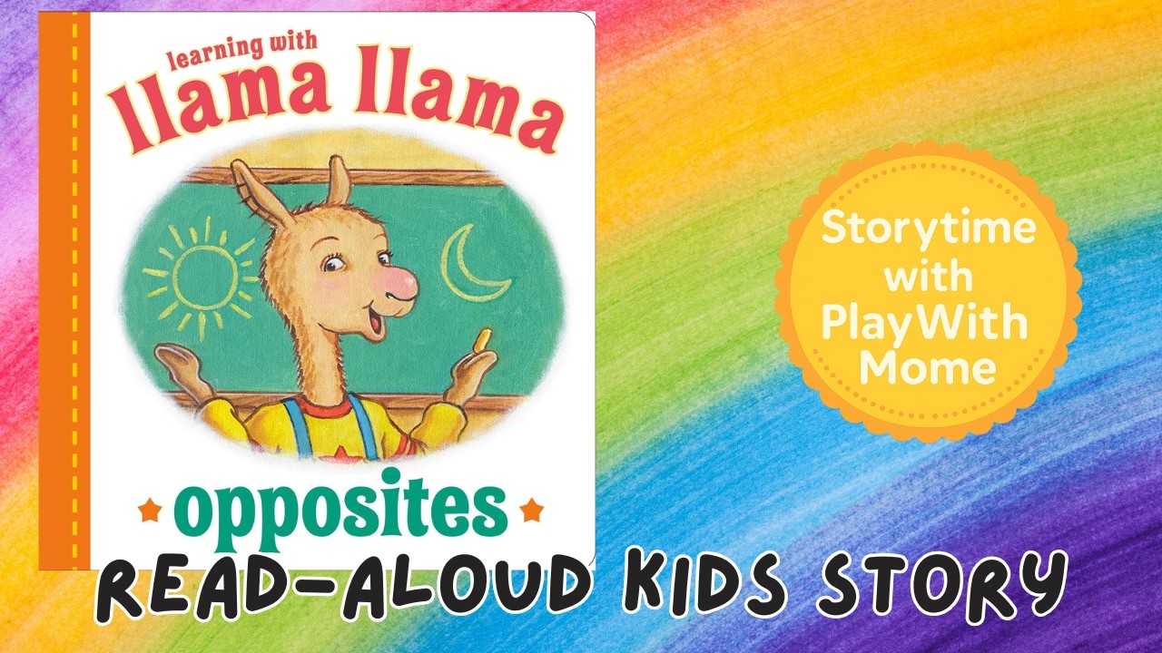 Learning with Llama Llama: Opposites | Read-Aloud Story for Kids ...