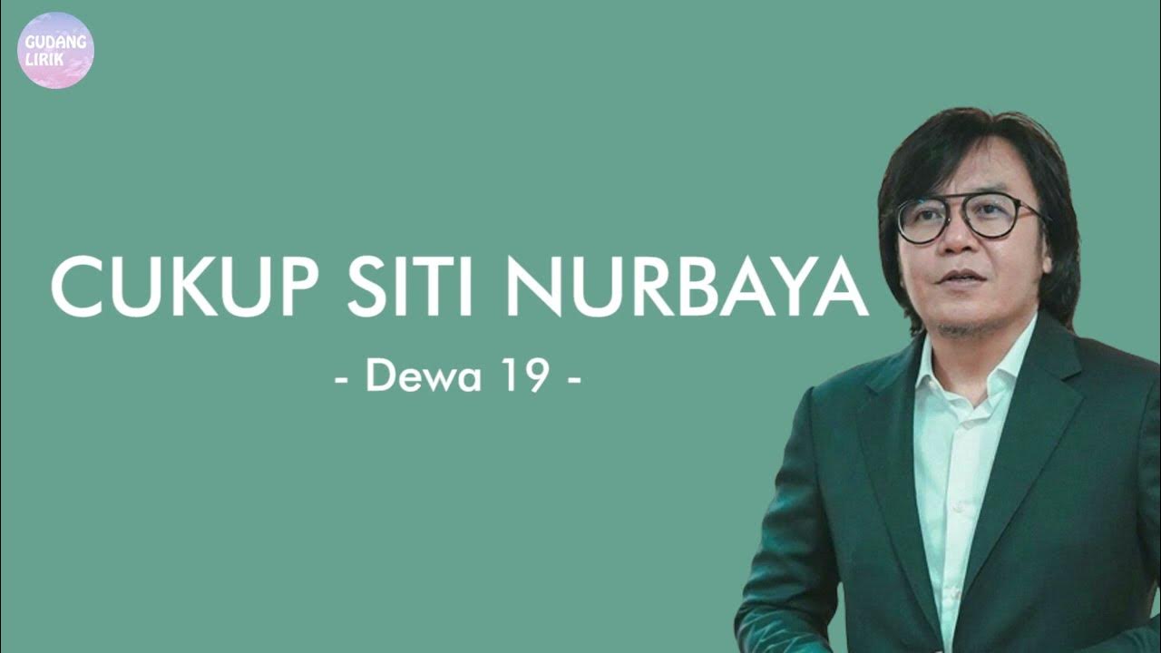 Dewa 19 - Cukup Siti Nurbaya | Lirik Lagu - YouTube