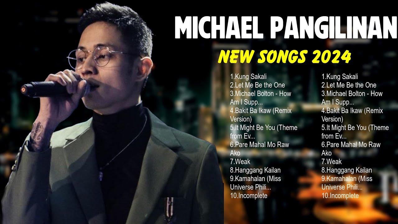 M I C H A E L P A N G I L I N A N - Hot Billboard OPM Songs 2024 - OPM ...