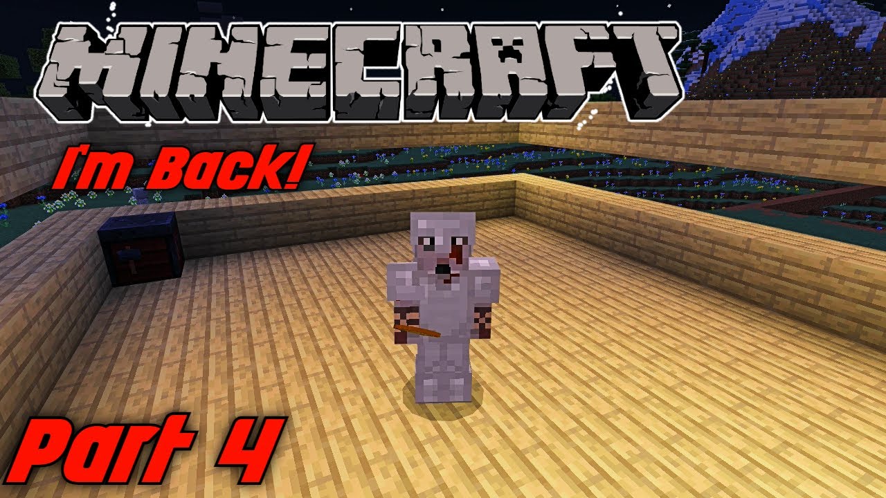 I'M BACK! | Minecraft Survival Part 4 - YouTube