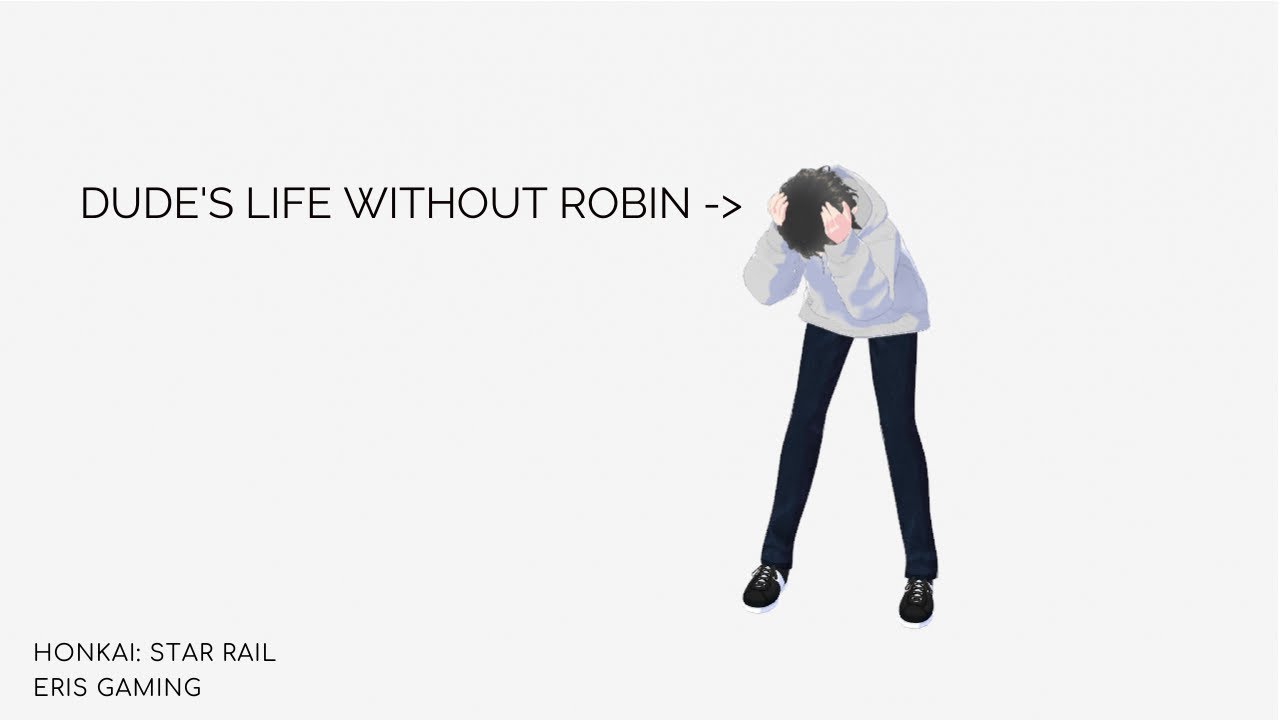 Dude's life without Robin be like... - YouTube