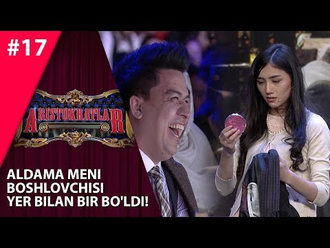 Aristokratlar 17-son Aldama Meni boshlovchisi yer bilan bir bo'ldi!  (03.11.2019)