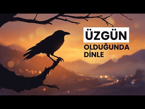 Üzgün Hissettiğinizde Bu Videoyu Dinleyin (MUTLAKA İZLEYİN )