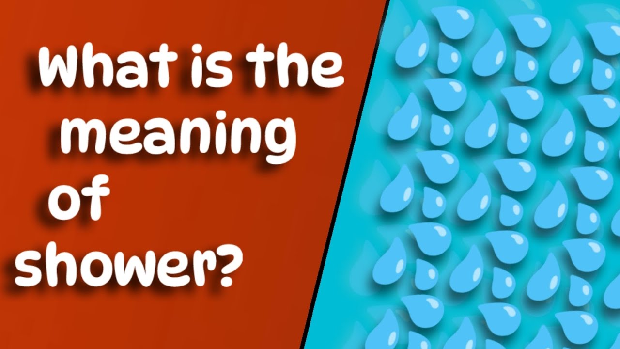 What is the meaning of shower ? - YouTube