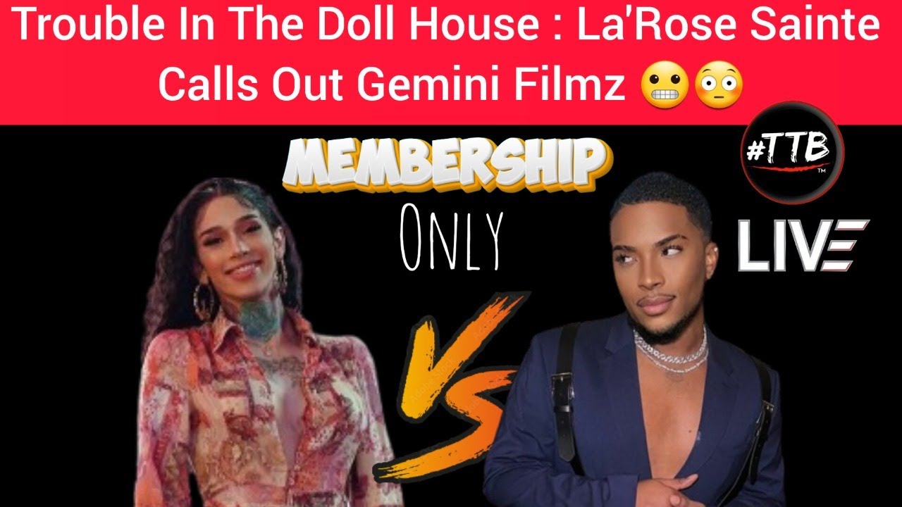 Trouble In The Doll House : La'Rose Sainte Calls Out Gemini Filmz For ...