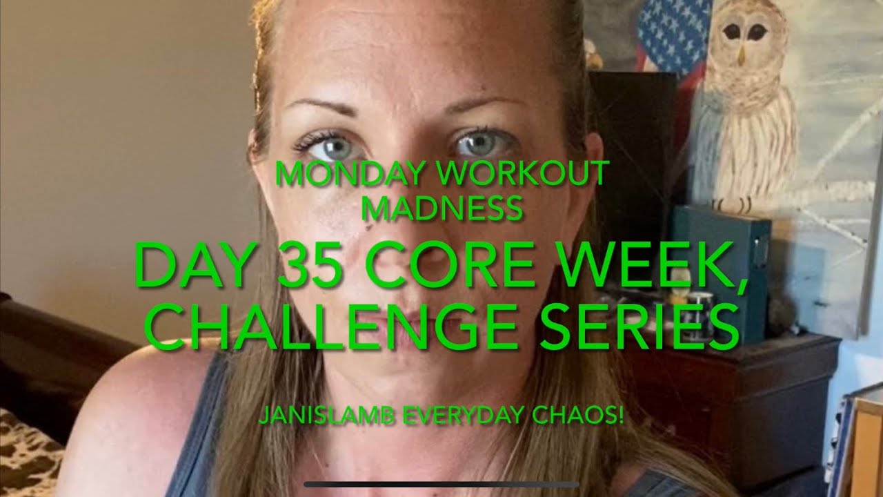 Day 35 core week Challenge! - YouTube