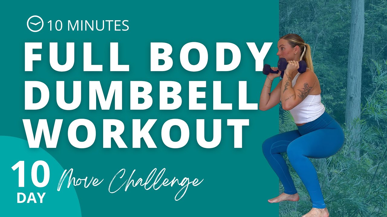 10 Minute Full Body Dumbbell Workout Day 10 Move Challenge Ashley