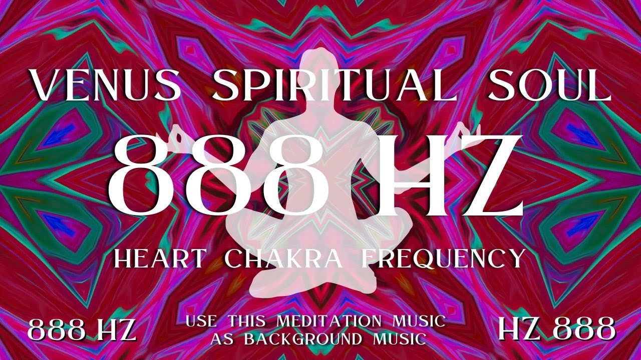 888 HZ PURE POSITIVE LOVE ENERGY | Miracle Tone Healing Music | Heart ...