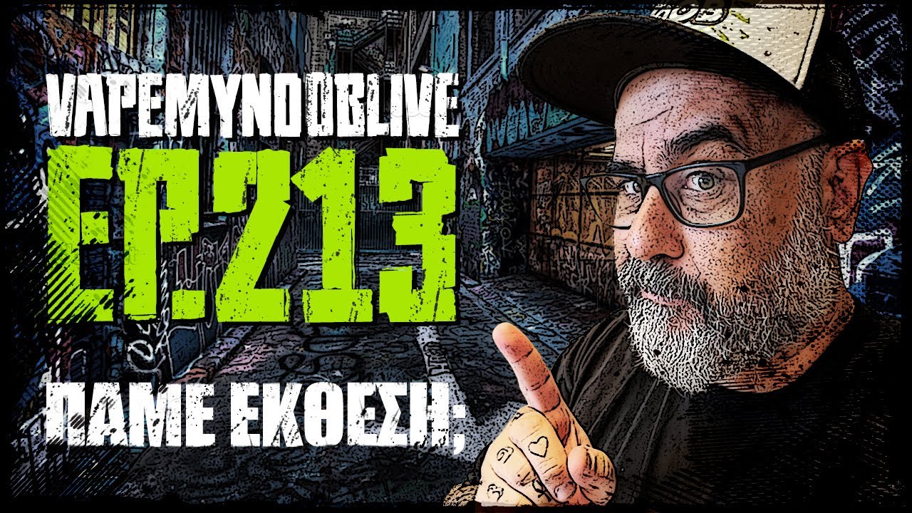 VAPEMYNOOBLIVE 213 - 🕙 - Πάμε Έκθεση...και όχι μόνοοο!! | vapemynoob ...