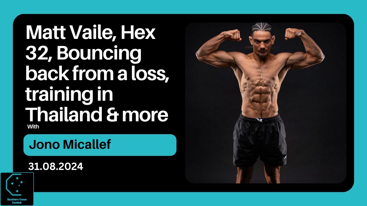 Jono Micallef - Hex 32, Matt Vaile, bouncing back from a loss, training ...