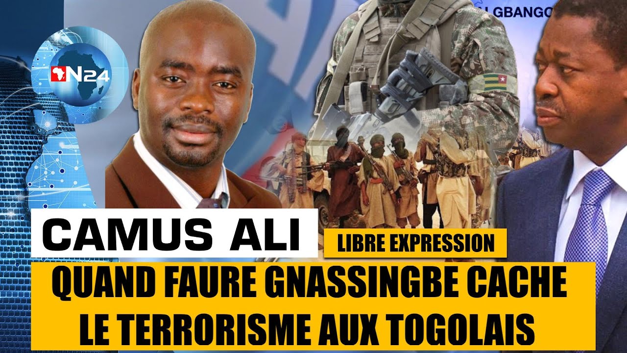 CAMUS ALI : QUAND FAURE GNASSINGBÉ CACHE LE TERR0RISME AUX TOGOLAIS ...
