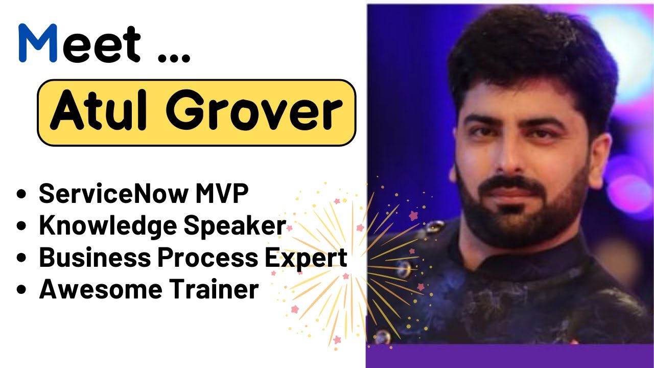 Meet Atul Grover | ServiceNow Business Process Consultant Expert - YouTube