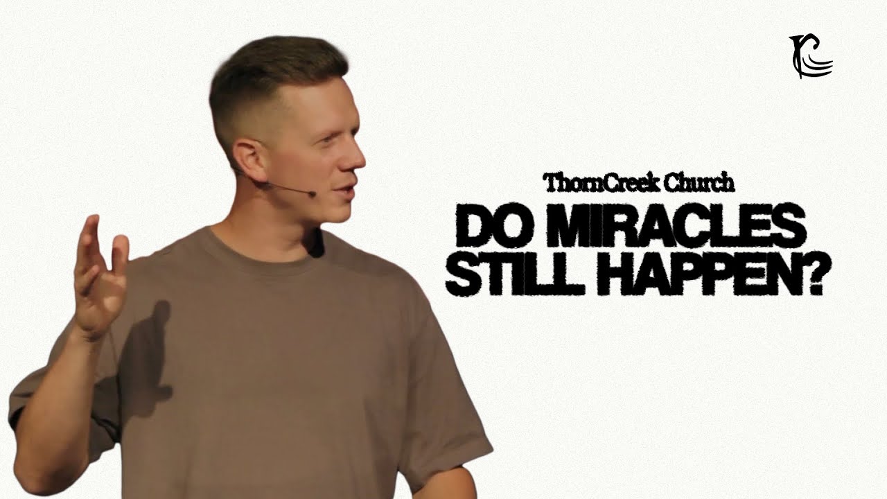 Do Miracles Still Happen? | Nick McCall | ThornCreek Church - YouTube