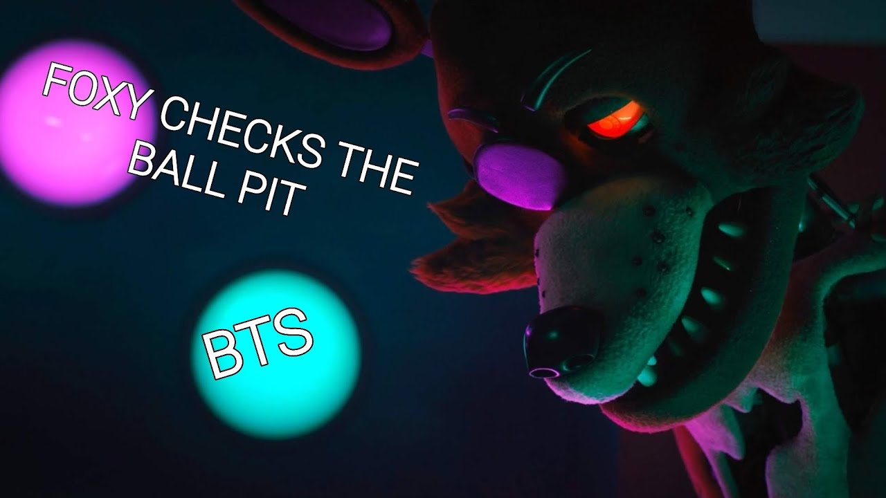 FNAF MOVIE BTS - FOXY CHECKS THE BALLPIT - YouTube