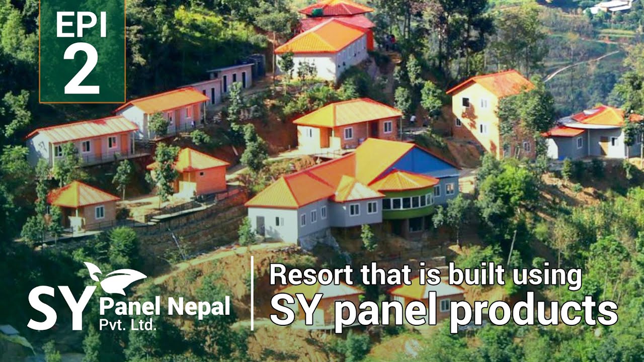 SY Nepal TV - Resort that is built using sy panel products / EPI - II ...