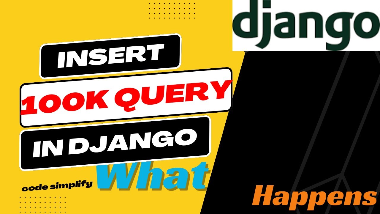 What happens if Insert 100000 query at time in django - YouTube