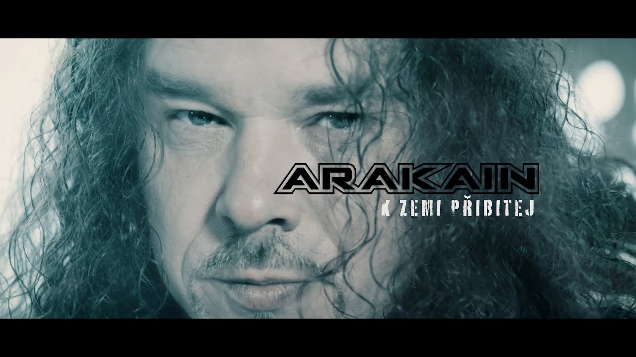 ARAKAIN - K ZEMI PŘIBITEJ - YouTube