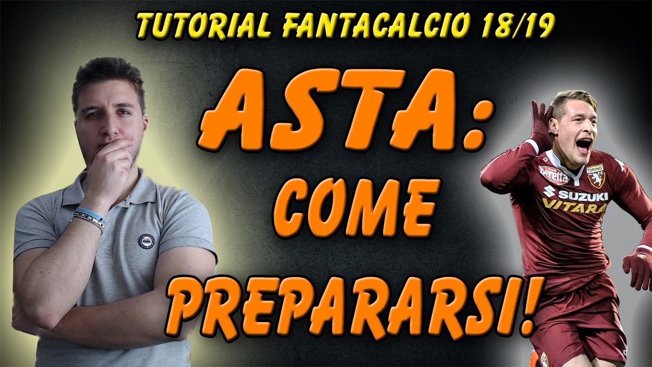 ASTA FANTACALCIO 18/19 - Come prepararsi all'ASTA FANTACALCIO! - YouTube