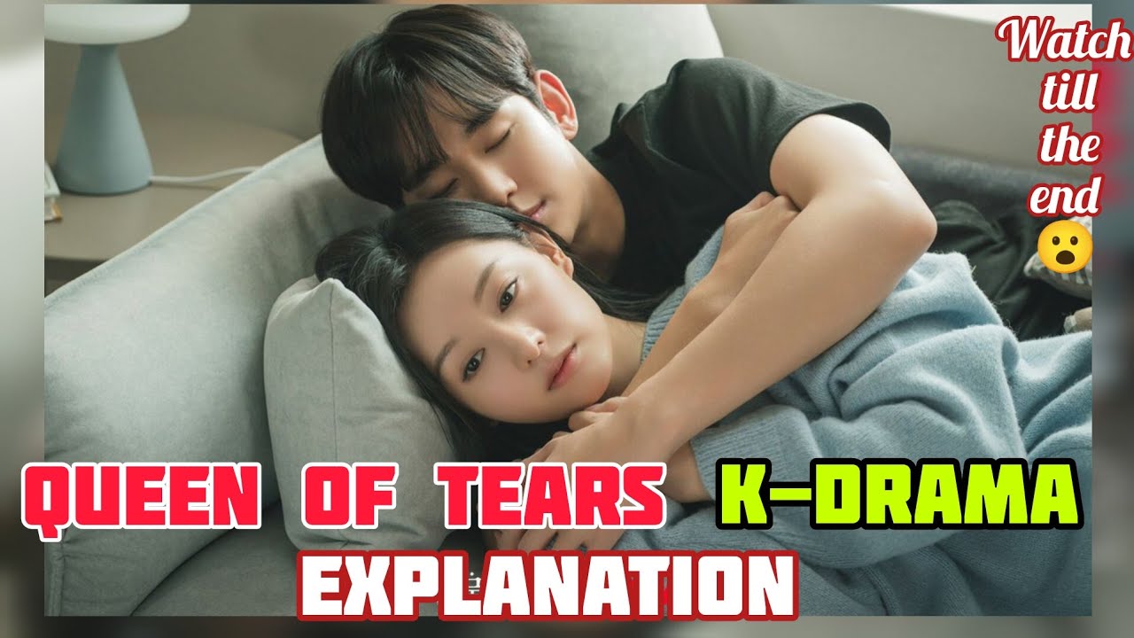 “𝗤𝘂𝗲𝗲𝗻 𝗼𝗳 𝘁𝗲𝗮𝗿𝘀" 𝗞𝗱𝗿𝗮𝗺𝗮 || explanation story plot - YouTube