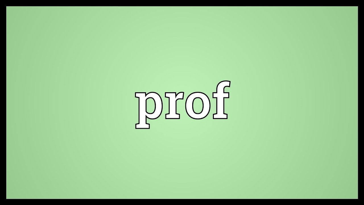 Prof Meaning - YouTube