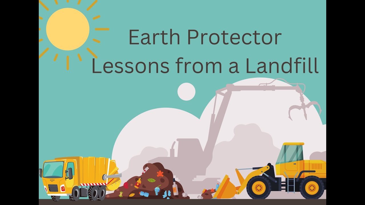 Earth Protector ~ Lessons from a Landfill - YouTube