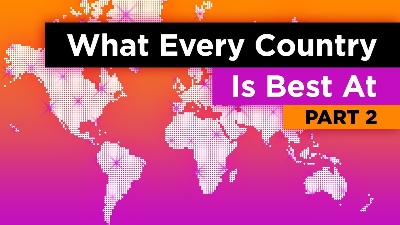 What Every Country In The World Is Best At Part 2 YouTube what-every-country-in-the-world-is-best-at-part-2-youtube