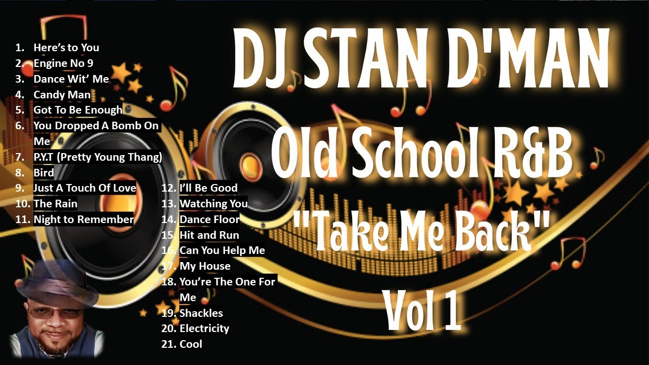 DJ Stan D'Man Old School " Take You Back" - YouTube Music