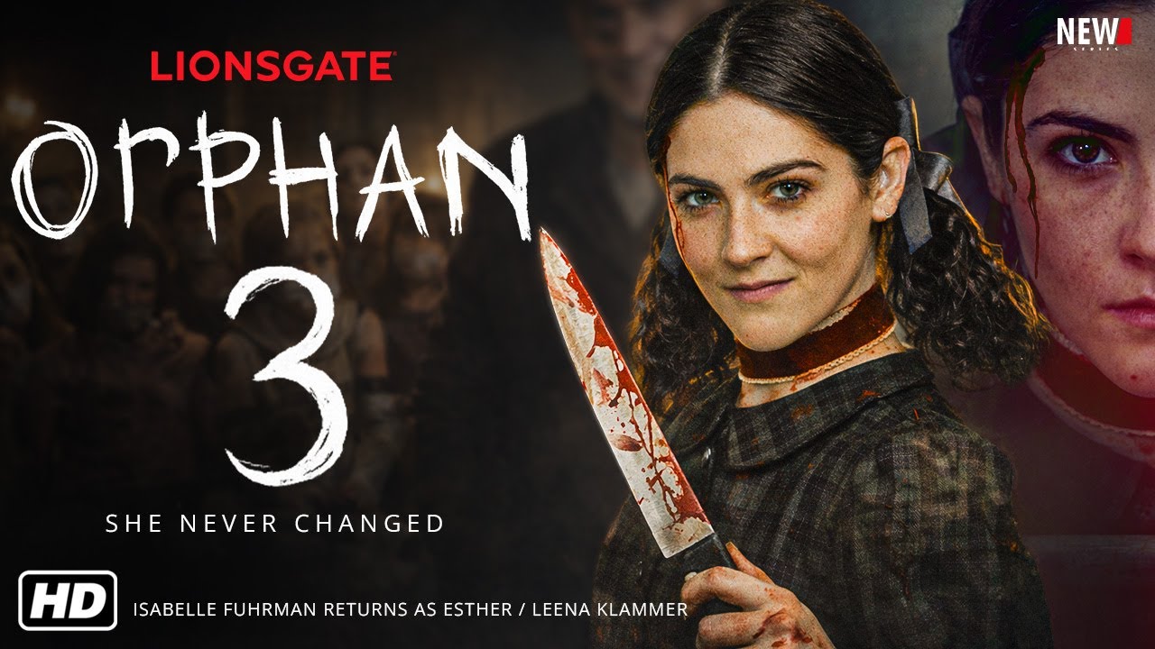 Orphan 3 Movie Trailer - First Look, Isabelle Fuhrman, Release Date ...