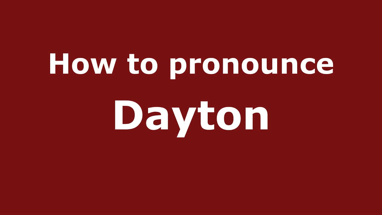How to Pronounce Dayton - PronounceNames.com - YouTube