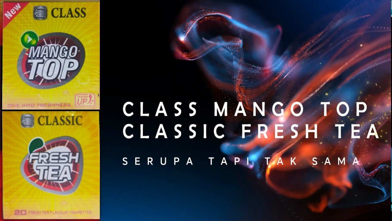 Rokok CLASS MANGO TOP vs CLASSIC FRESH TEA Terkecoh Kemasan Serupa Tapi ...